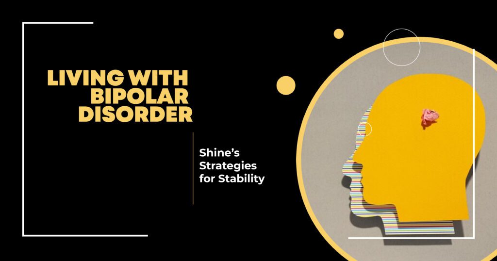 Living with Bipolar Disorder: Improving Quality of Life