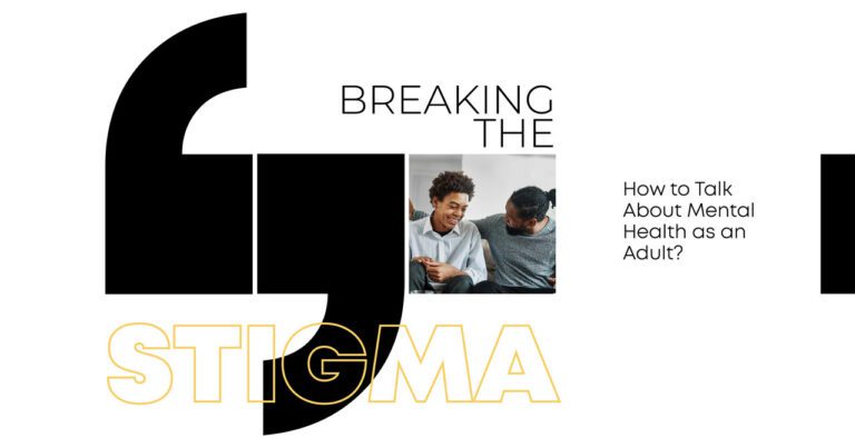 Talking About Mental Health – Breaking the Stigma