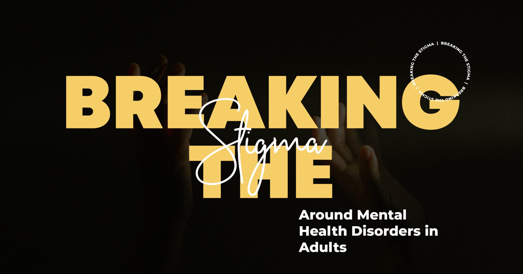 Breaking Mental Health Stigma in Adults – Why It Matters