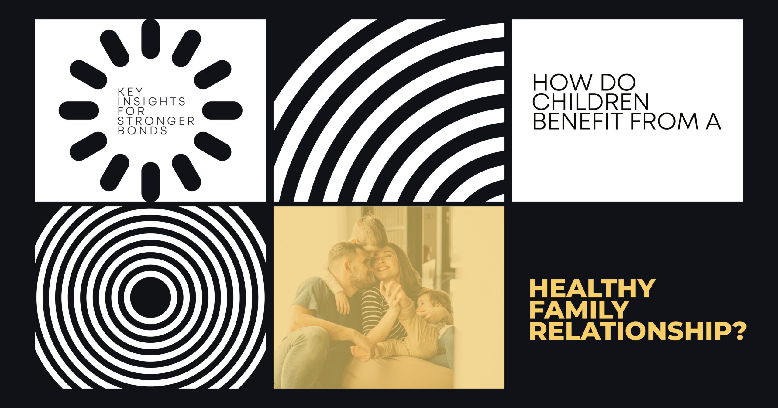 How Do Children Benefit From a Healthy Family Relationship?