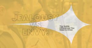 Jealousy vs Envy: Key Differences Explained Clearly