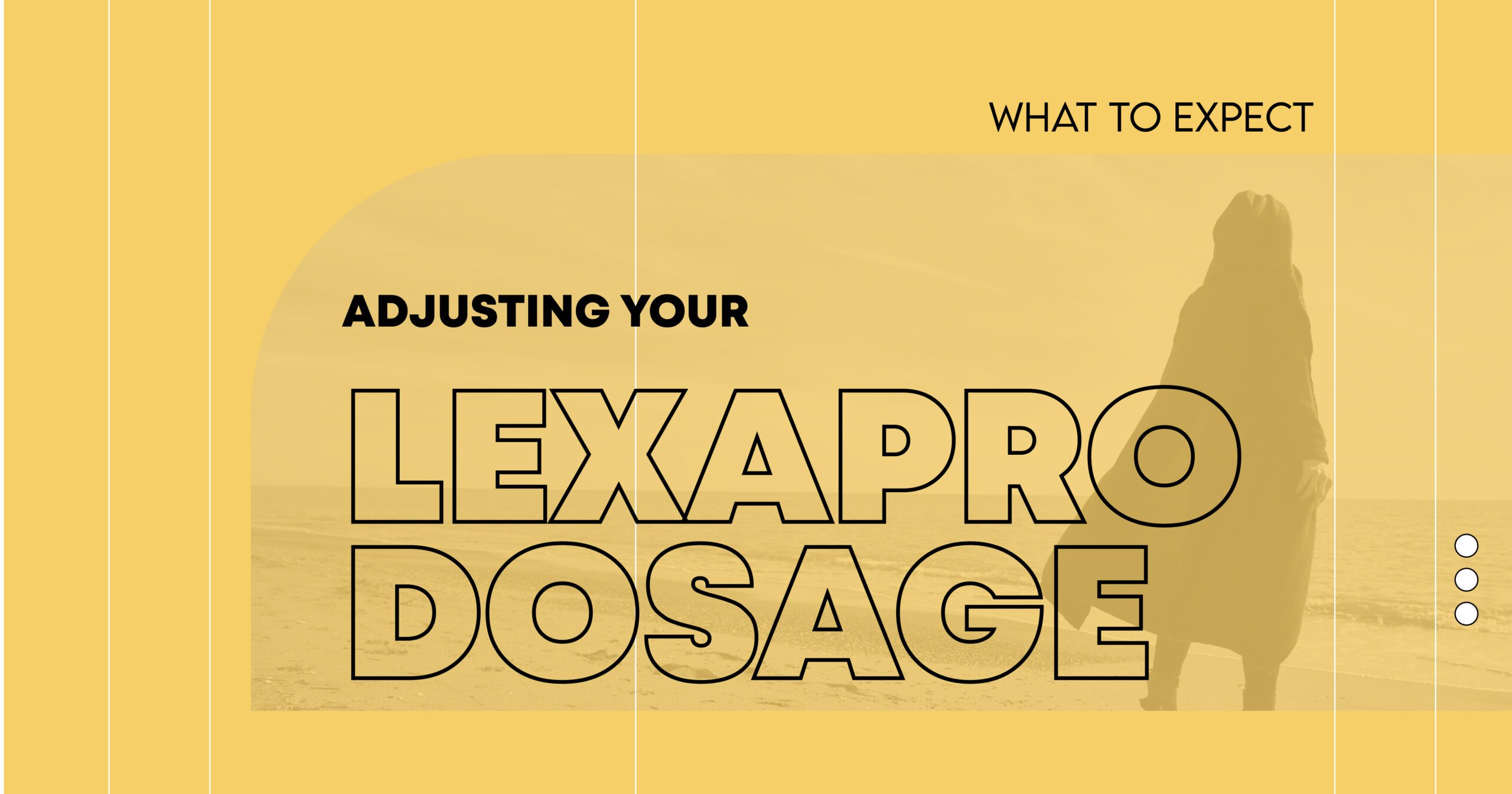 Lexapro Dosage: What to Expect When Adjusting Medication