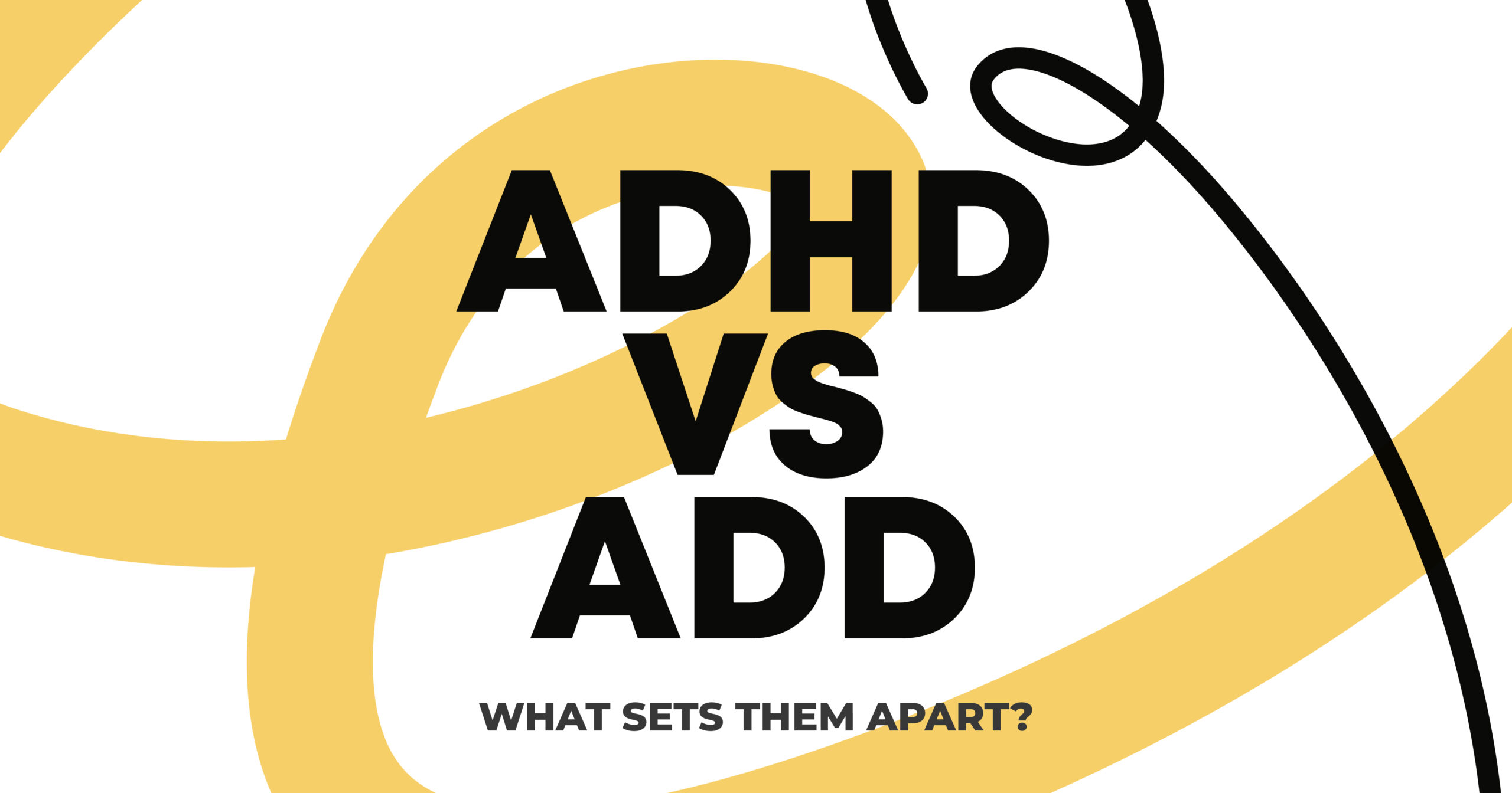 ADHD vs ADD - Key Differences and Insights